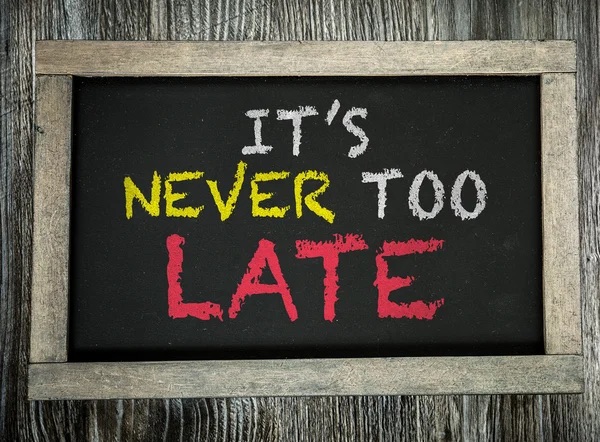 Never too late - Welcome to The Poetry PorchWelcome to The Poetry Porch